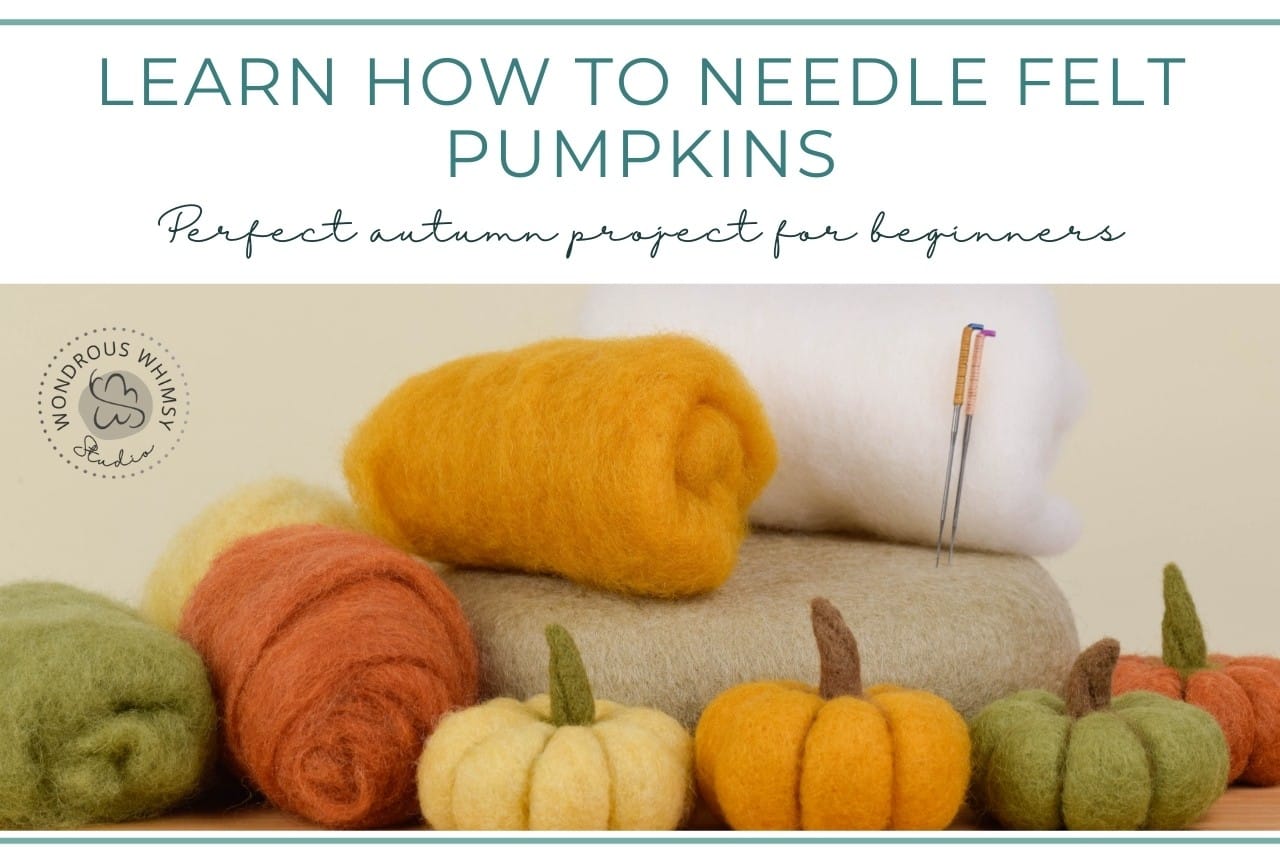 The Best Advice to Beginner Needle Felters - WWS